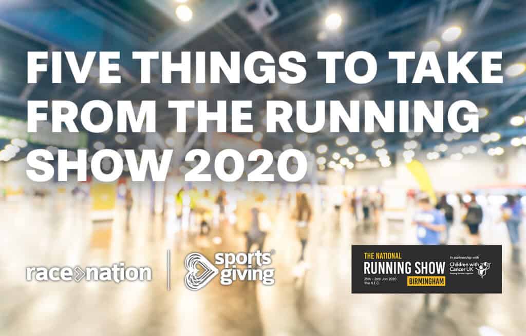 FIVE THINGS TO TAKE FROM THE RUNNING SHOW 2020 | RaceNation